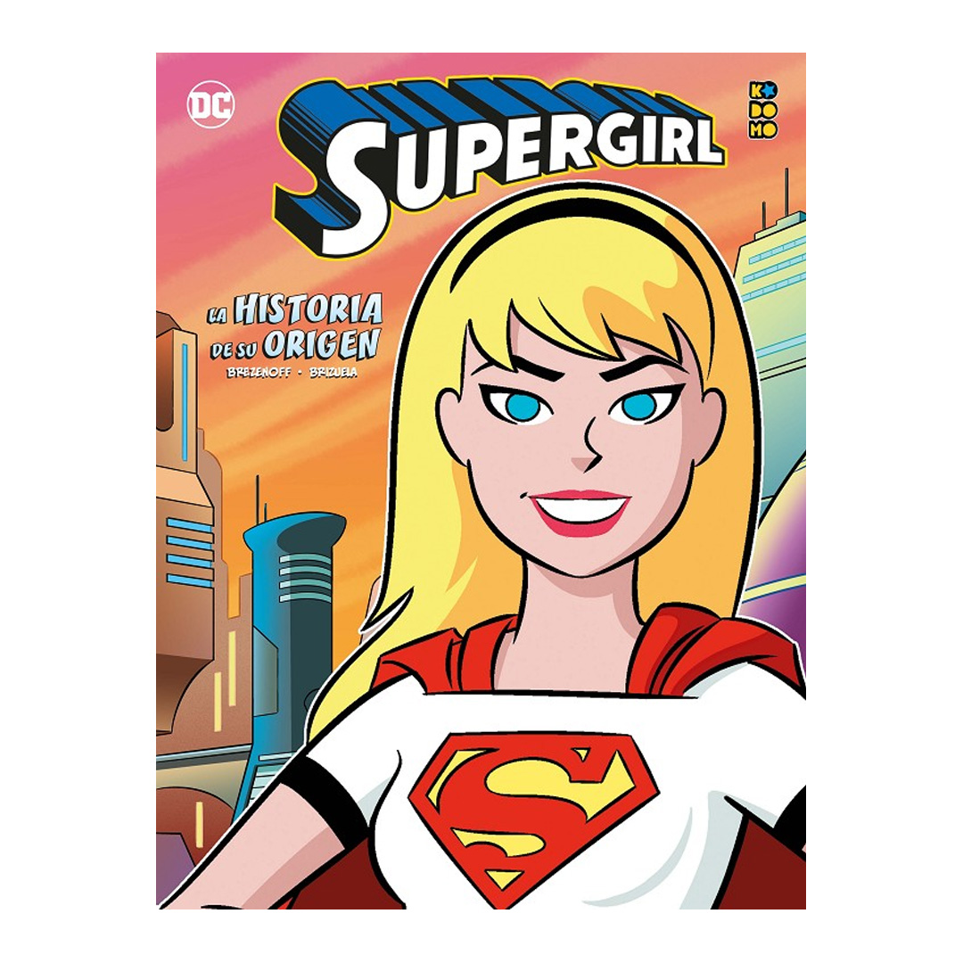 Supergirl La Historia De Su Origen Maz Vigo Correos Market